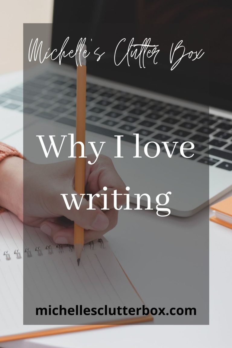 Why I love writing - Michelle's Clutter Box