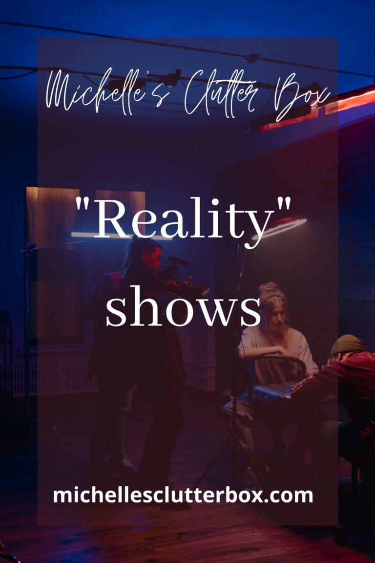 “Reality” shows - Michelle's Clutter Box